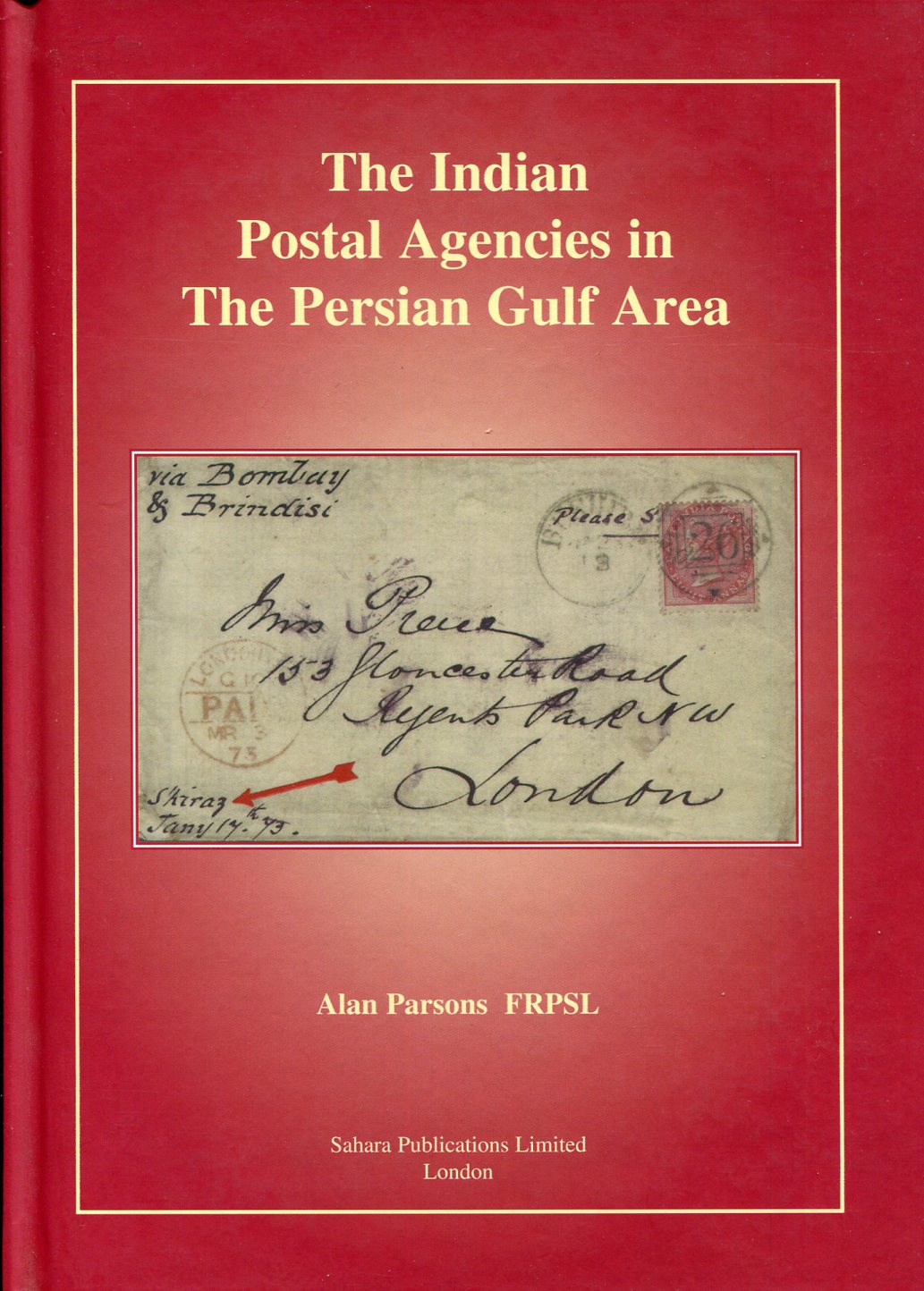 Indian Postal Agencies in Persian Gulf by Alan Parsons 2001 – BalkanPhila
